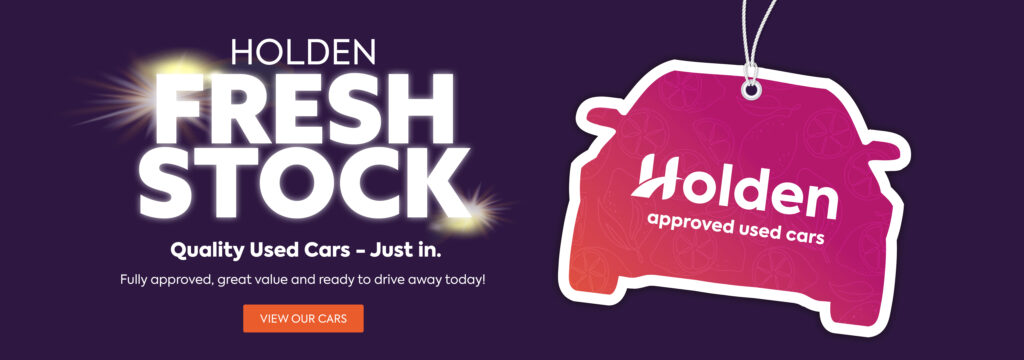 Holden Fresh Stock In | Holden Group